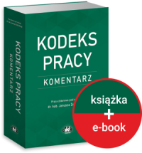 Kodeks pracy. Komentarz. Komplet książka + e-book dr hab. Janusz ...